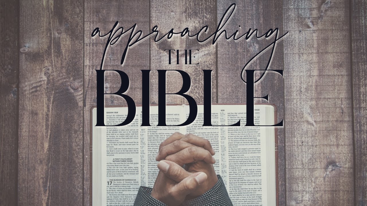 Approaching the Bible Part 3 - YouTube