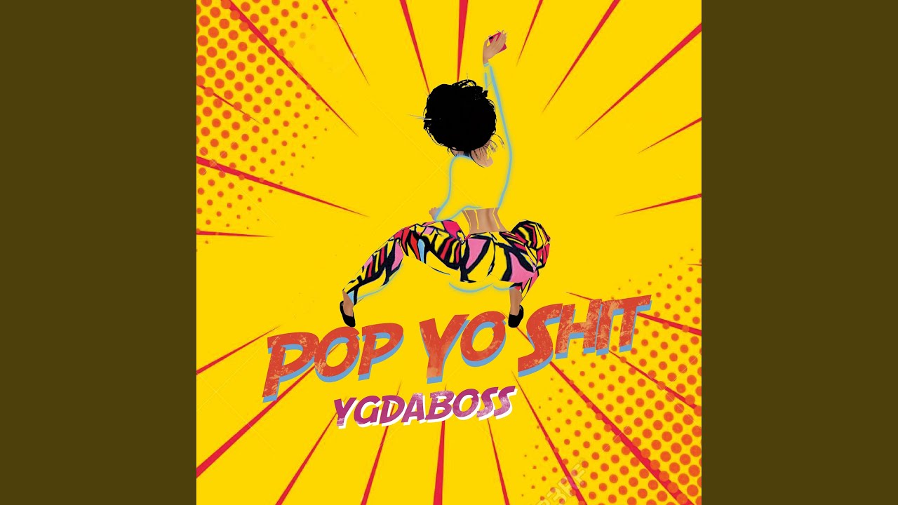 Pop Yo Shit - YouTube