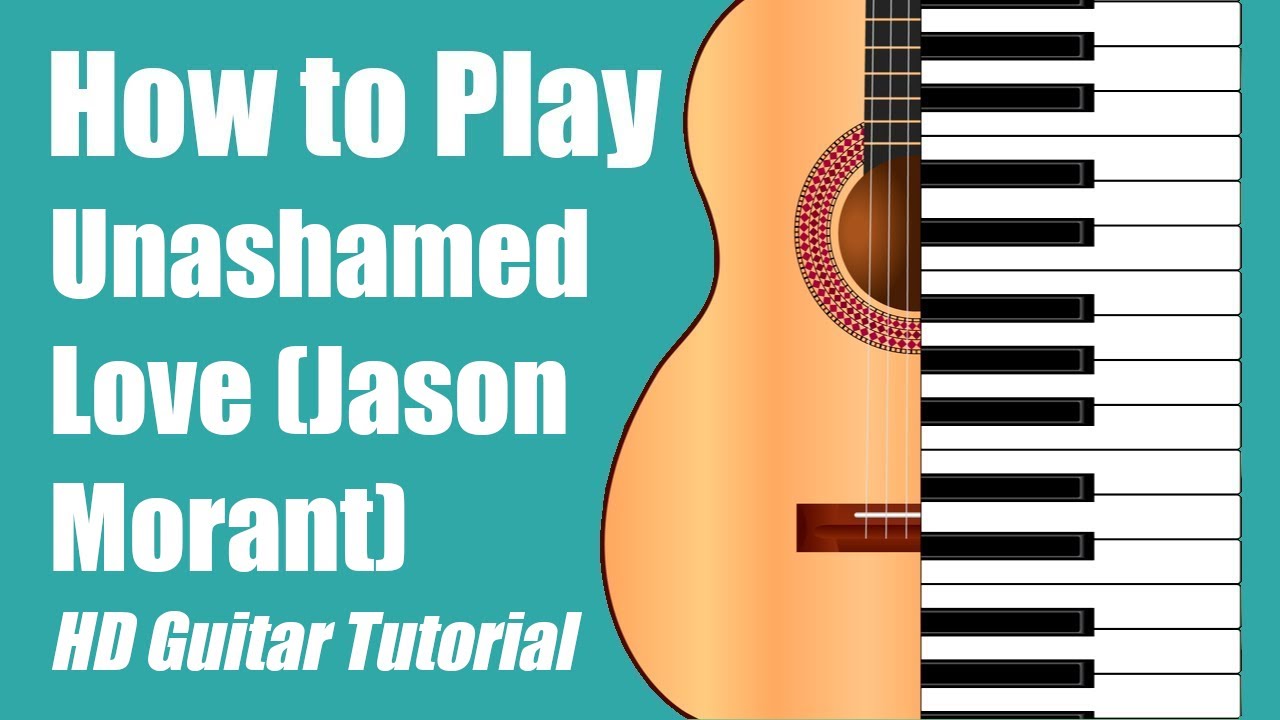 Unashamed Love | Jason Morant | Chord Chart & Tutorial - YouTube
