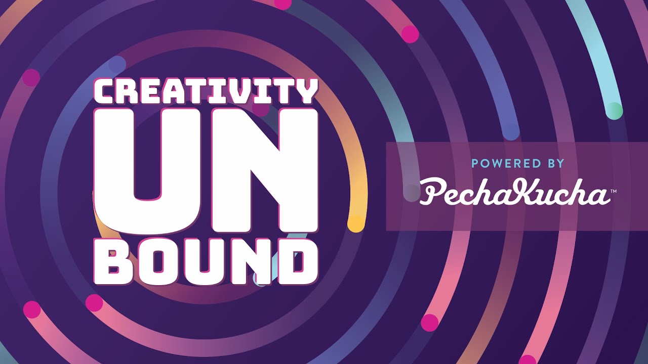 Creativity Unbound, powered by PechaKucha Live Stream Replay - YouTube