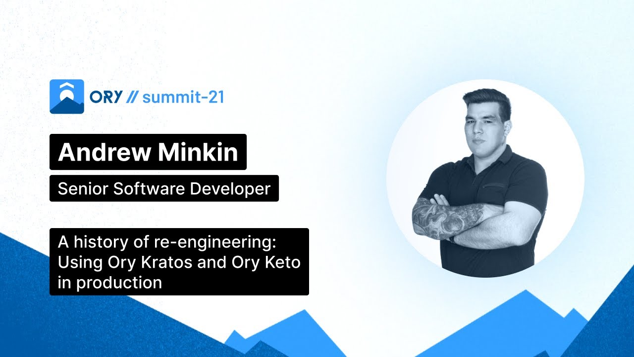 Ory Summit - Re-Engineering: Ory Kratos and Ory Keto in production ...