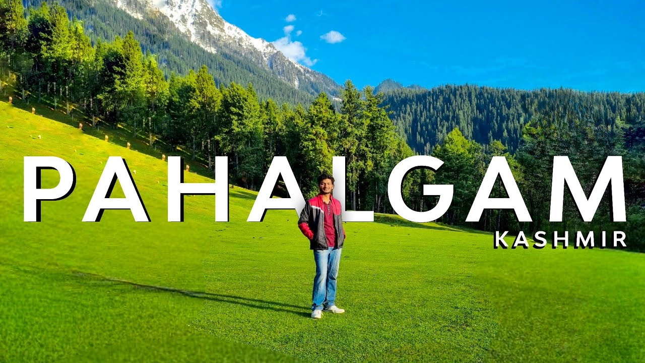 Pahalgam, Kashmir | Heaven on Earth | Mini Switzerland | Deno Valley ...