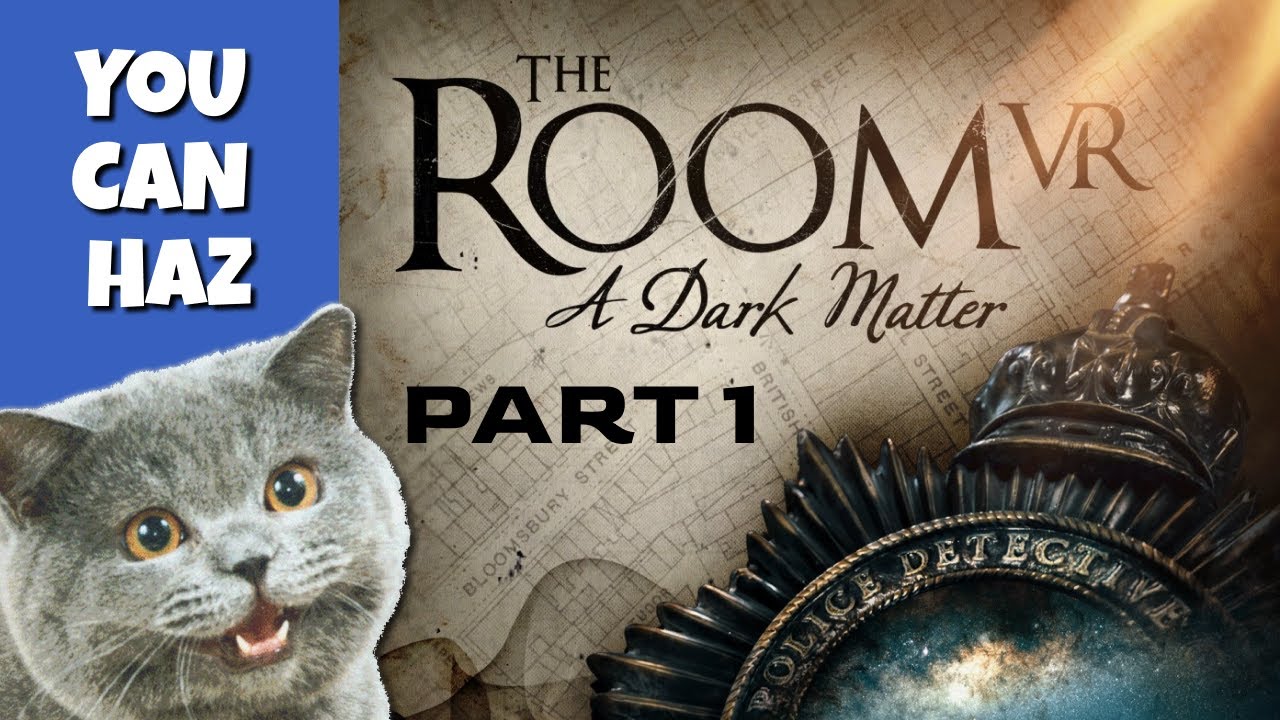 The Room VR - A Dark Matter - Part 1 - YouTube