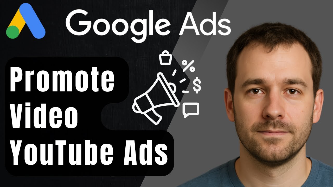 How to Promote a YouTube Video with Google Ads (2025 Step-by-Step ...