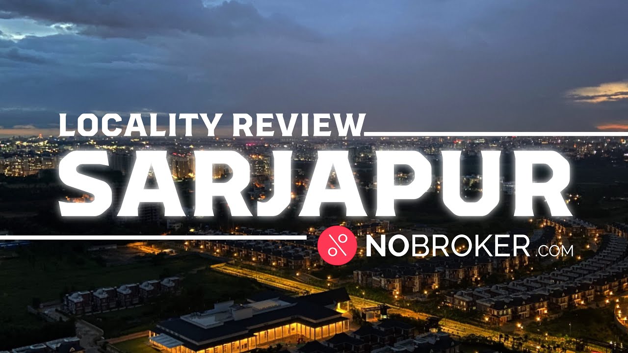 Sarjapur, Bangalore Review: Connectivity, Property Prices, and More ...