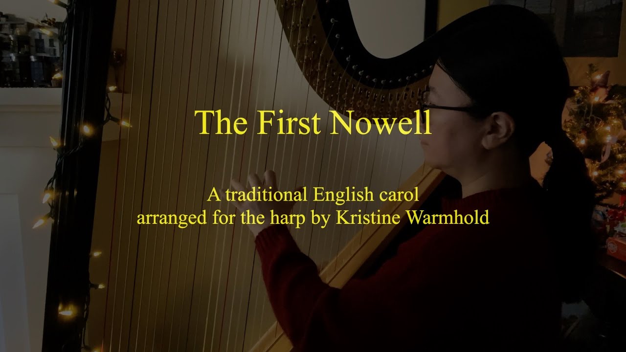 "The First Nowell", a traditional English carol arranged for the harp ...