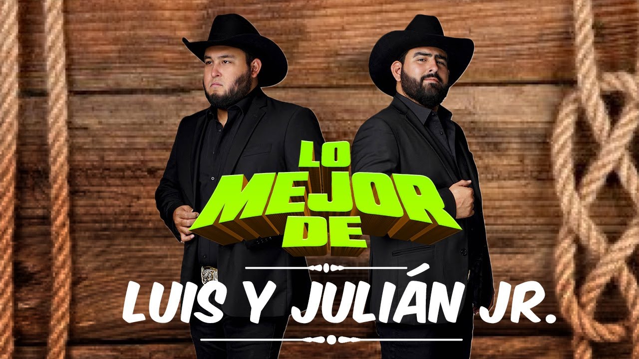Lo Mejor De Luis Y Julián Jr. - YouTube