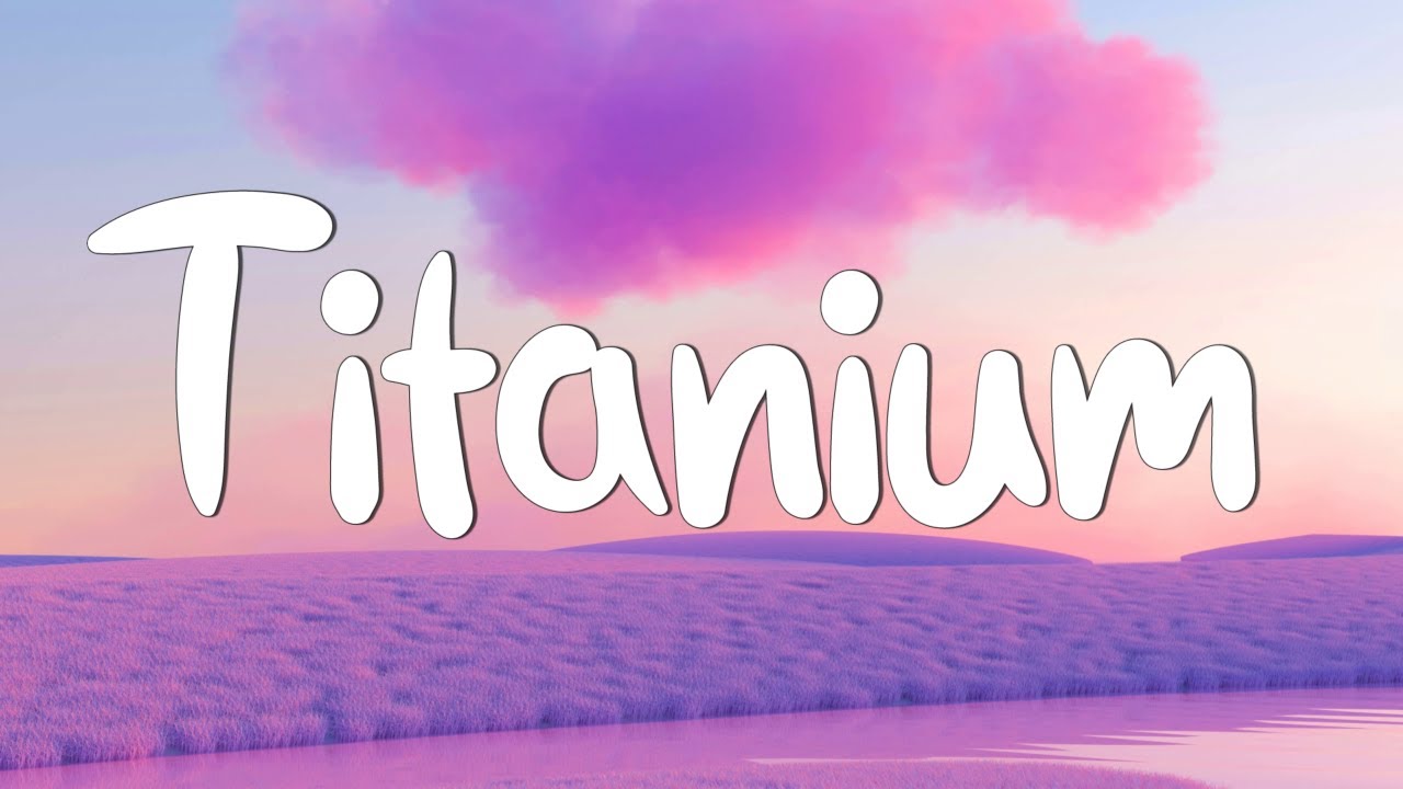 Titanium - David Guetta (Lyrics) ft. Sia || Unstoppable, Selena Gomez ...