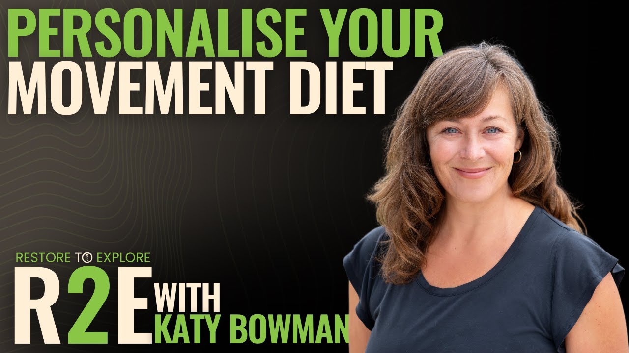 How To Craft Your Perfect Movement Plan With Katy Bowman - YouTube