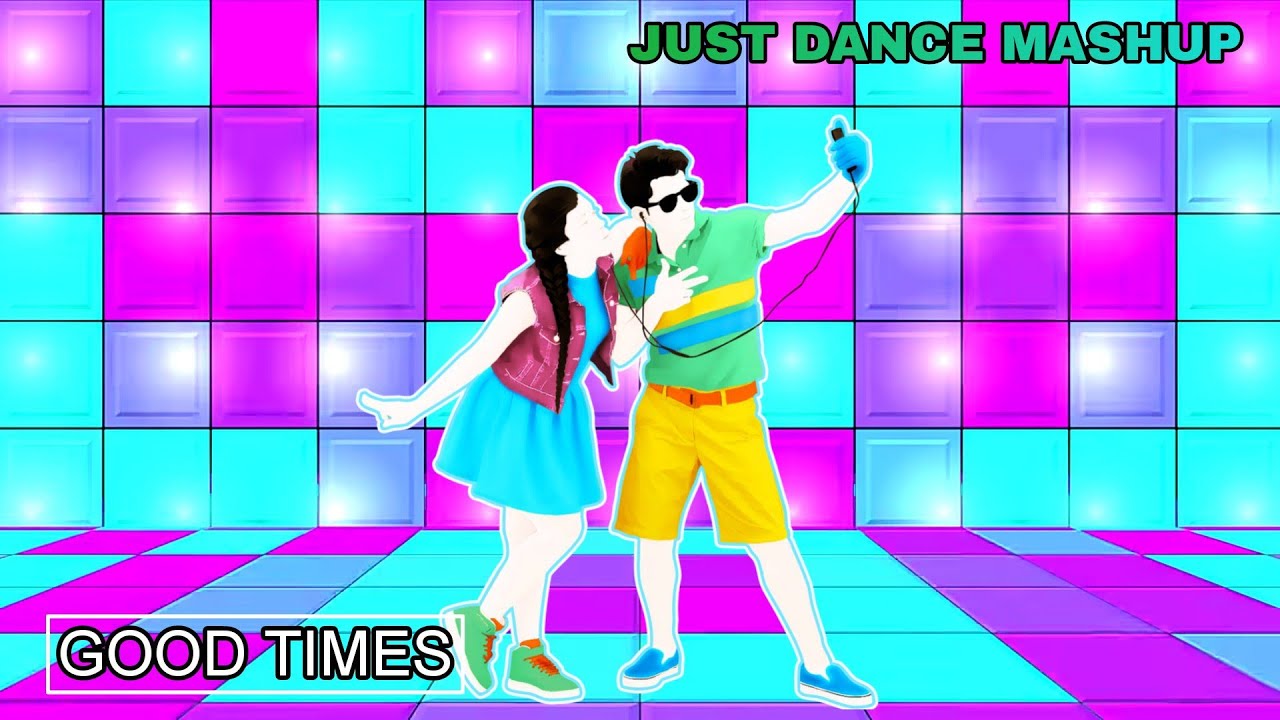 Just Dance Mashup: Good Times by Owl City & Carly Rae Jepsen | Fanmade ...