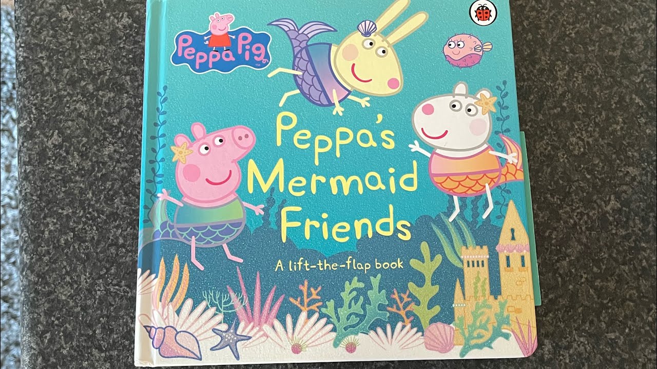 Peppa pigs mermaids and friends book - YouTube