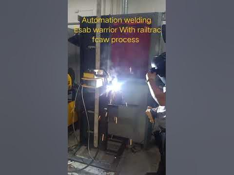 Automation welding machine Esab warrior 400 with railtrac using fcaw ...