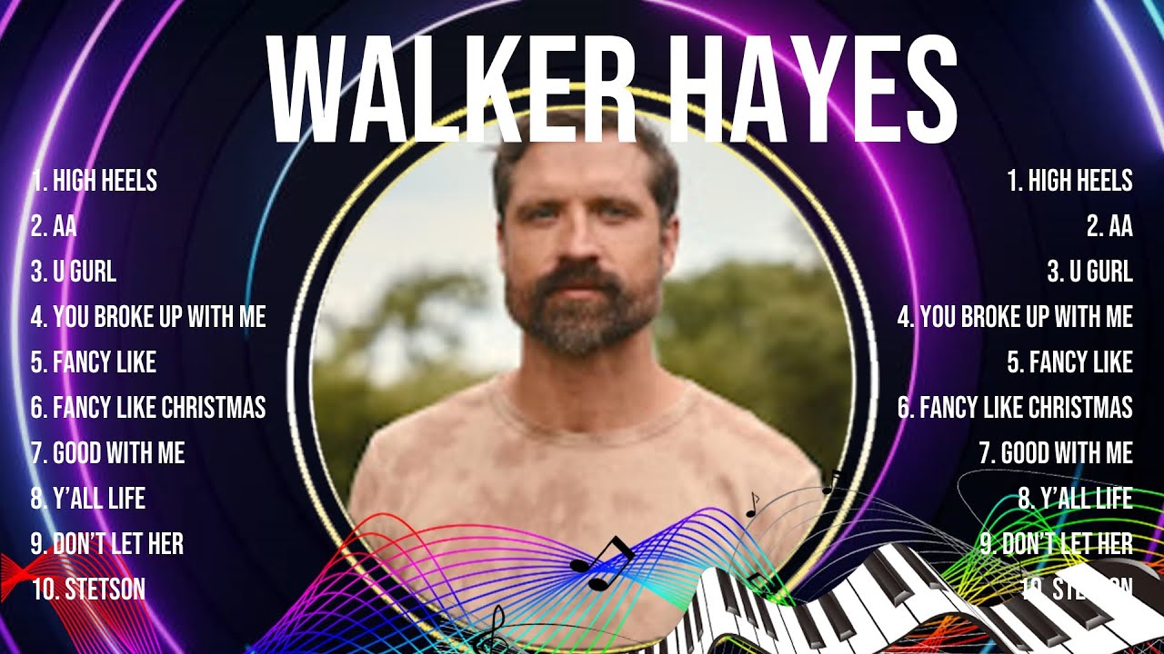 Walker Hayes The Greatest Hits ~ Top Songs Collections - YouTube