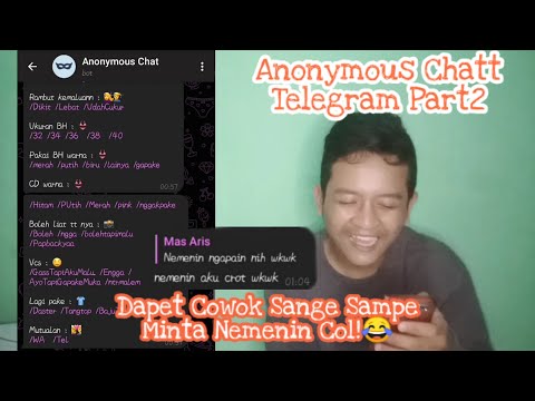 Chatt DiAnonymous Chatt Telegram Part2 || Ketemu Cowok Sange  Ngakak Banget Bikin Geli😂