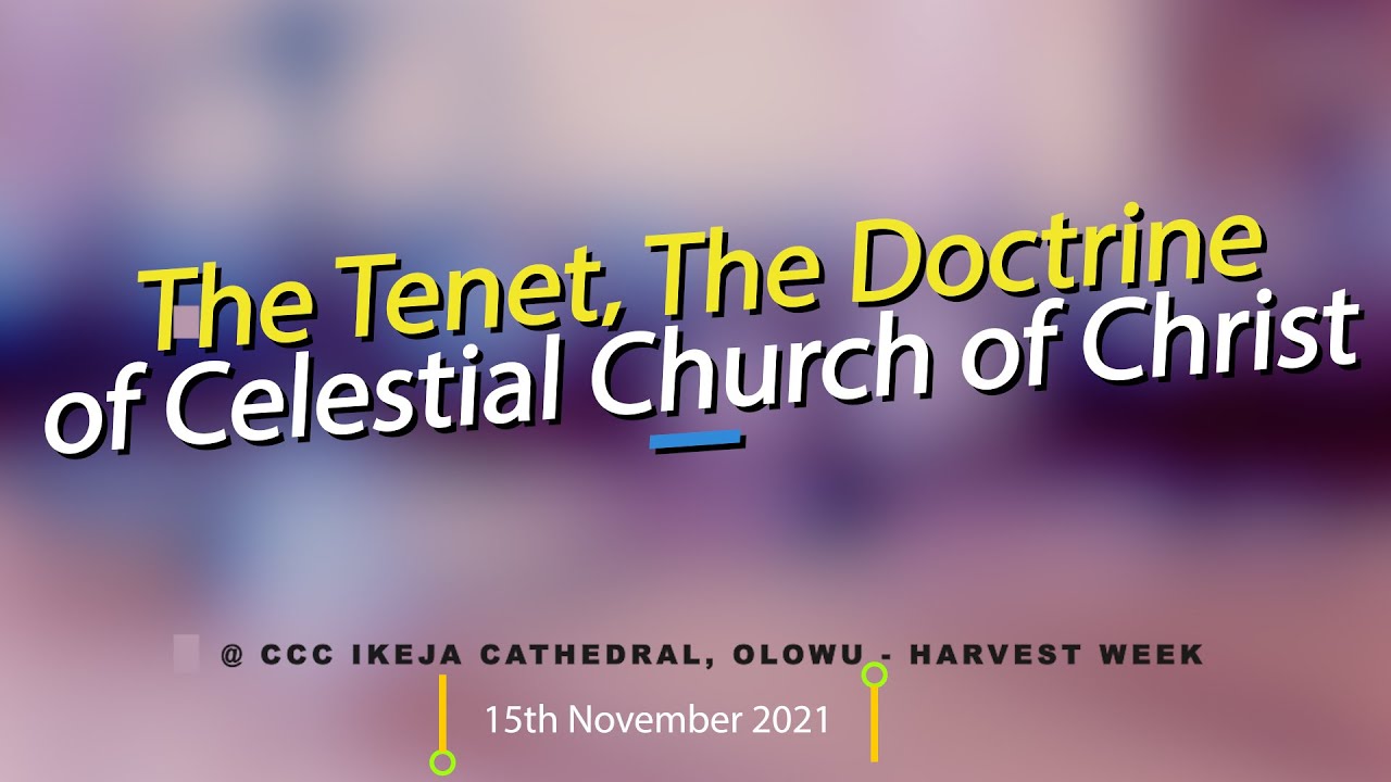 The Tenet & The Doctrine of Celestial Church of Christ By Bro Samuel ...