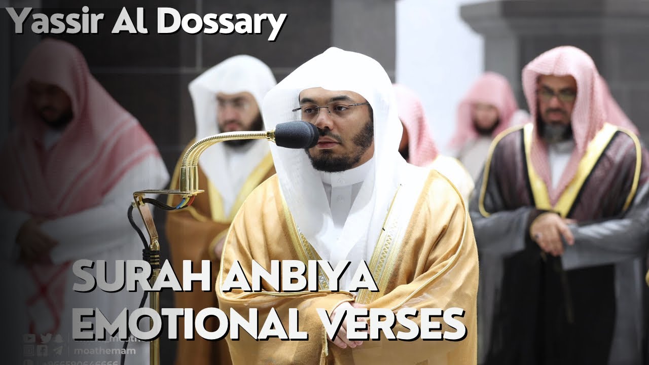 Crying recitation of Surah Anbiya by sheikh yasir Al Dossary | A style ...
