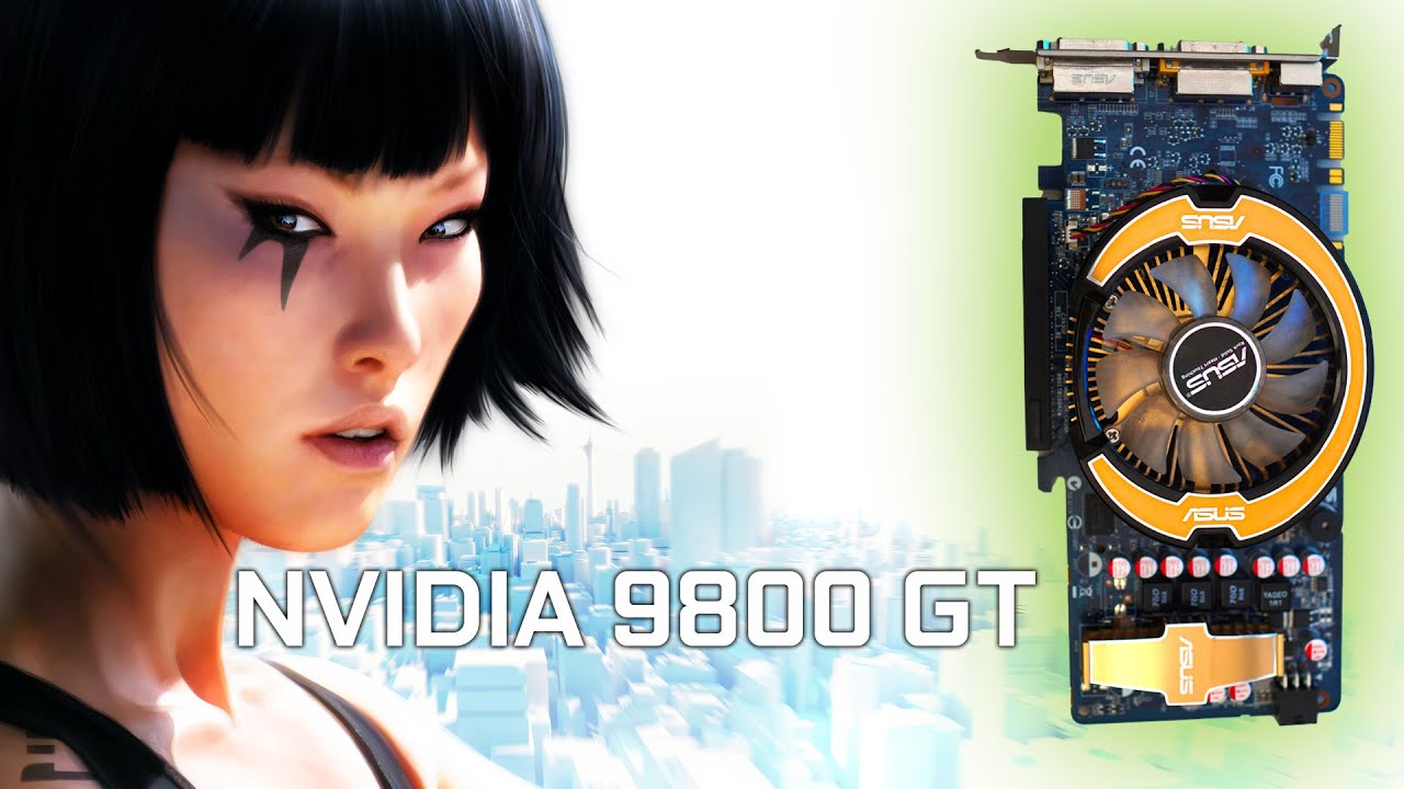 NVIDIA 9800 GT 512 MB - MIRROR'S EDGE (2009) - YouTube