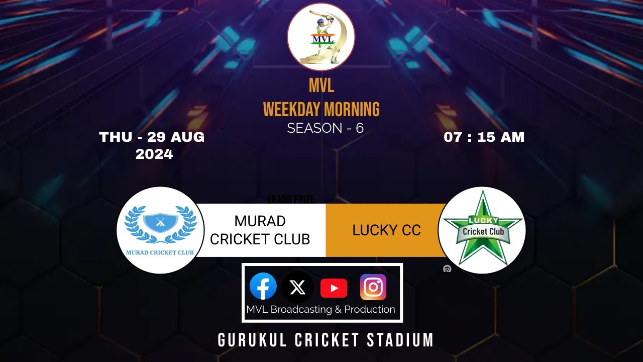 MVL WEEKDAY MORNING SEASON - 6 || ( LUCKY CC v/s MURAD CRICKET CLUB ...
