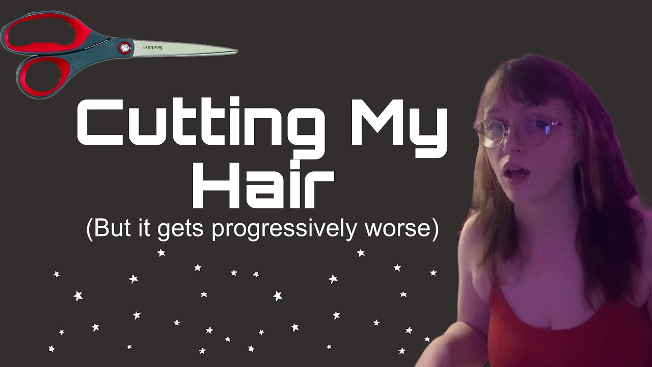 Cutting my hair (but it gets progressively worse) - YouTube