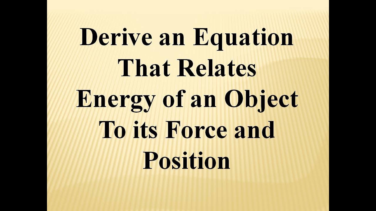 Relationship Between Energy, Force and Position - YouTube
