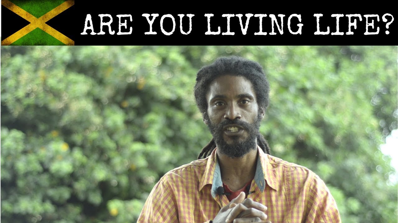 RASTA MAN IS ASKING YOU | ARE YOU TRUELY LIVING LIFE? - YouTube