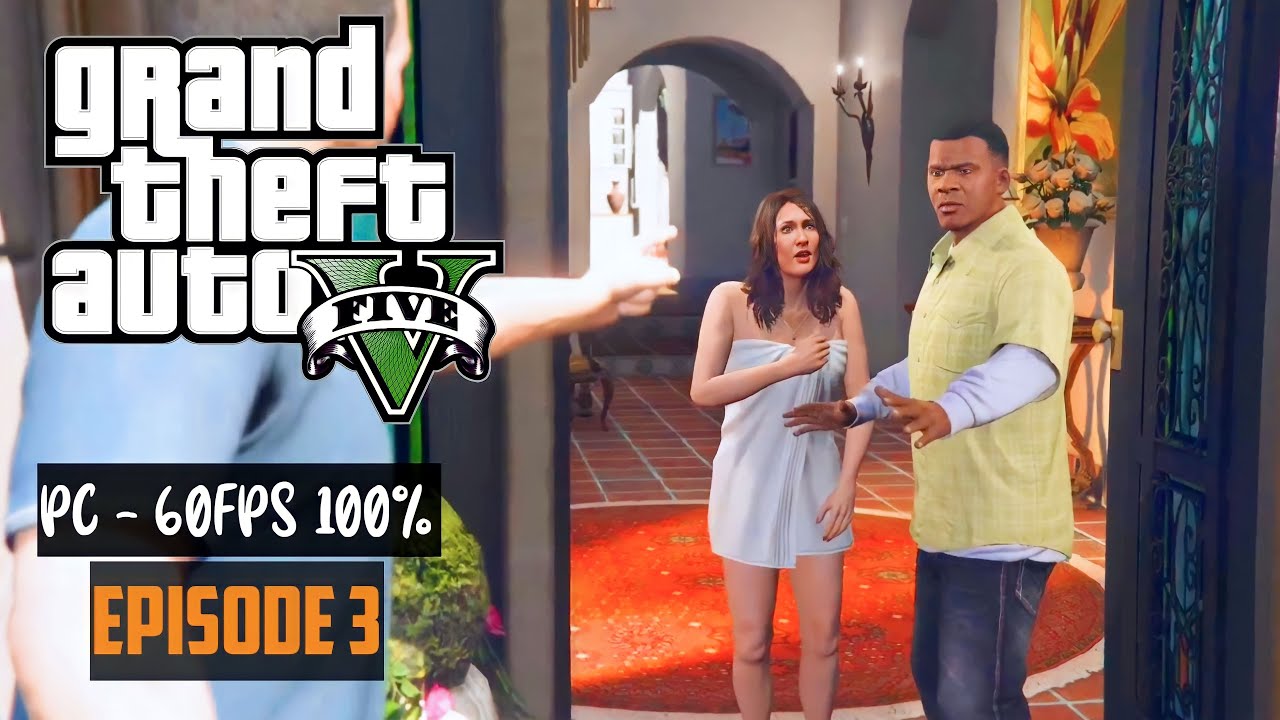 Grand Theft Auto 5 Gameplay Walkthrough Episode 3 - GTA 5 (PC 4K 60FPS ...