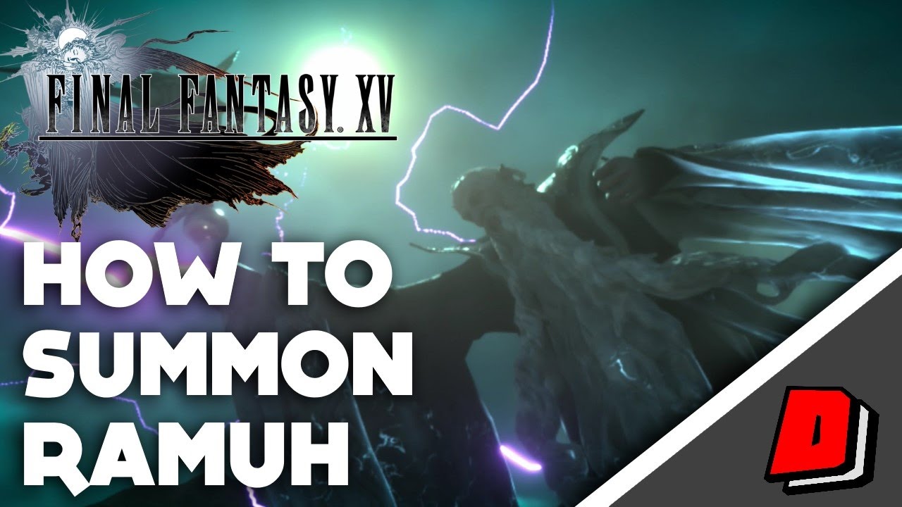 Final Fantasy XV Gameplay - HOW TO SUMMON RAMUH!!! - YouTube