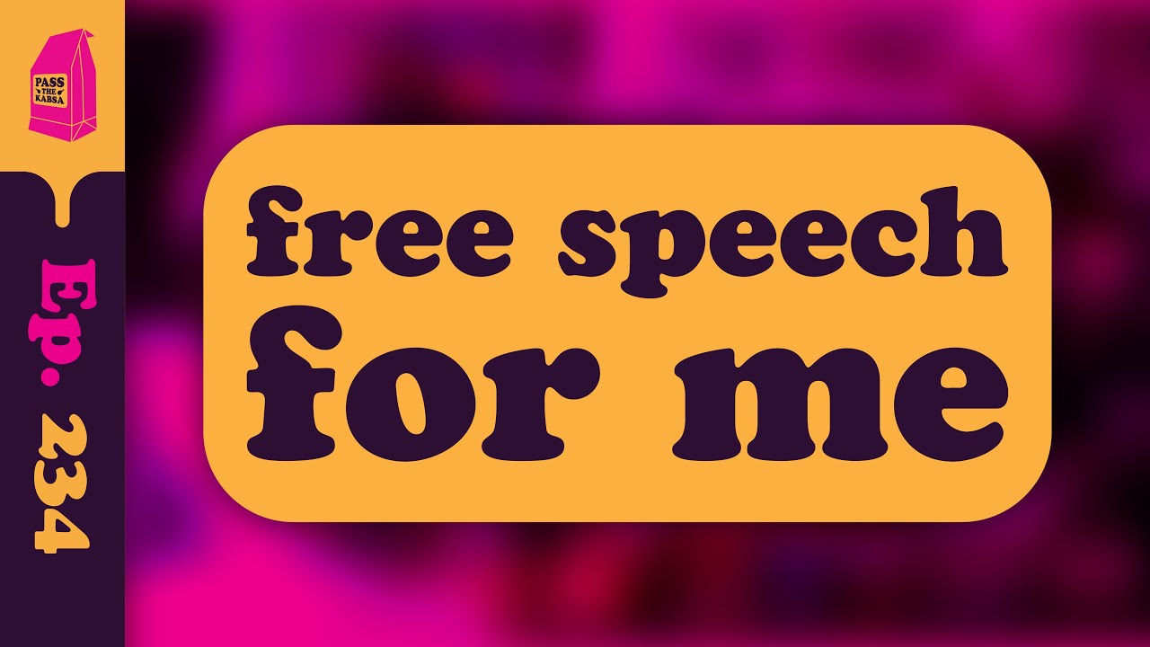 Free Speech For Me | Episode 234 | Pass The Kabsa Podcast - YouTube