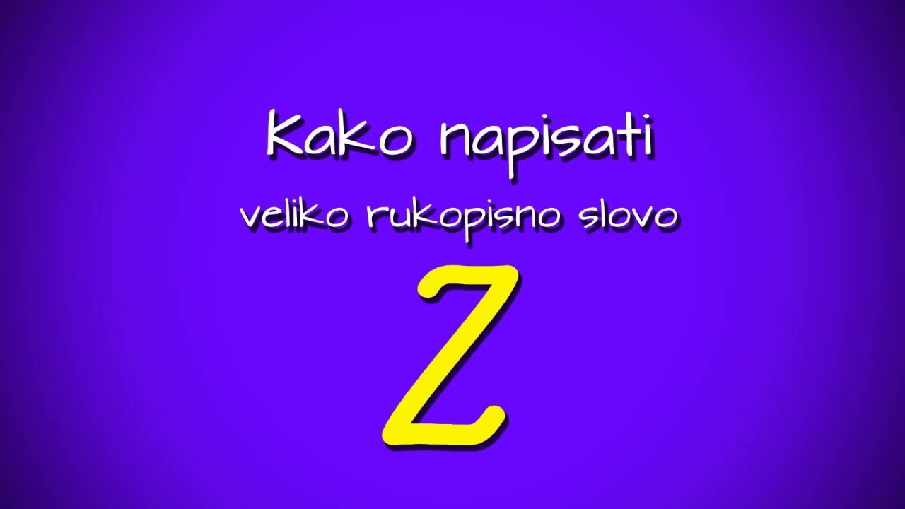 Kako napisati veliko rukopisno slovo Z - YouTube