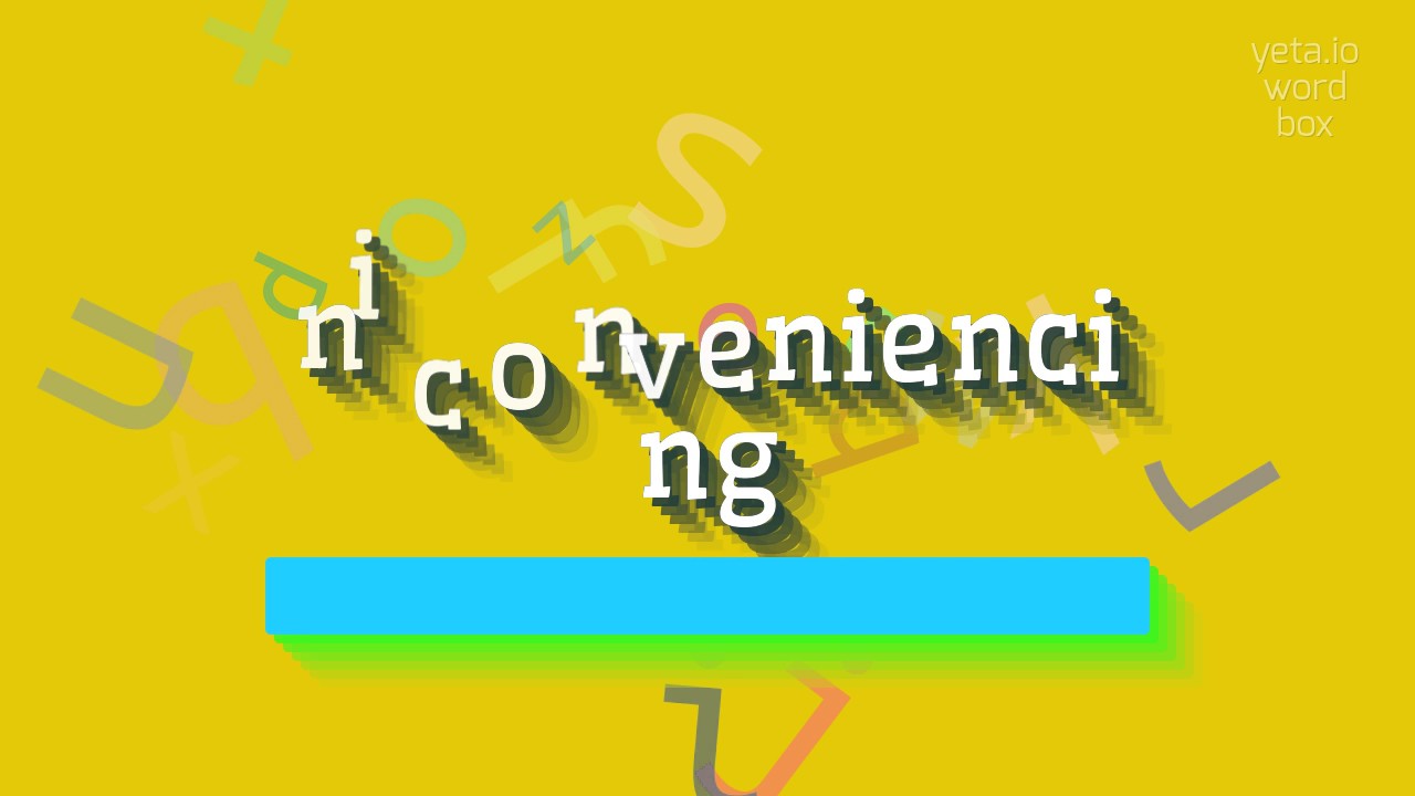 How to say "inconveniencing"! (High Quality Voices) - YouTube