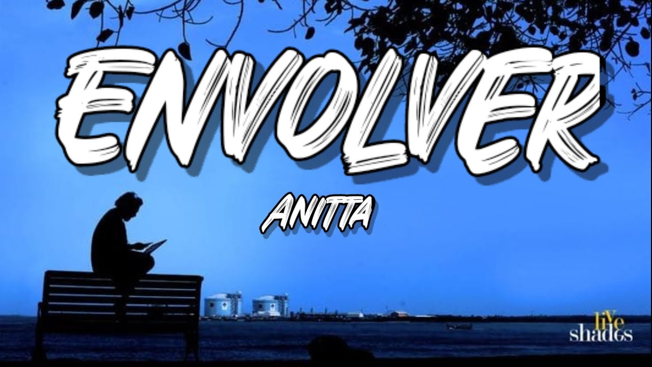 Anitta - Envolver (Letra / Lyrics) - YouTube