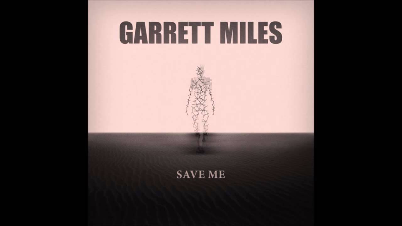Garrett Miles - Save me (Radio Version) - YouTube