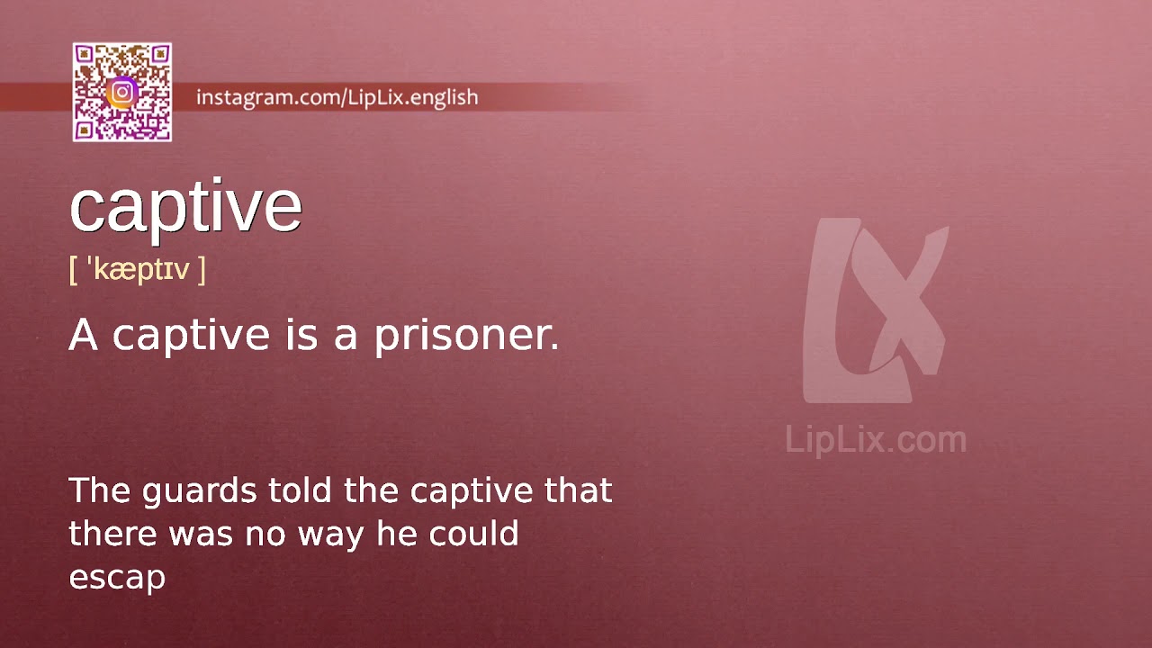 Captive : C1 level english vocabulary lesson, www.LipLix.com - YouTube