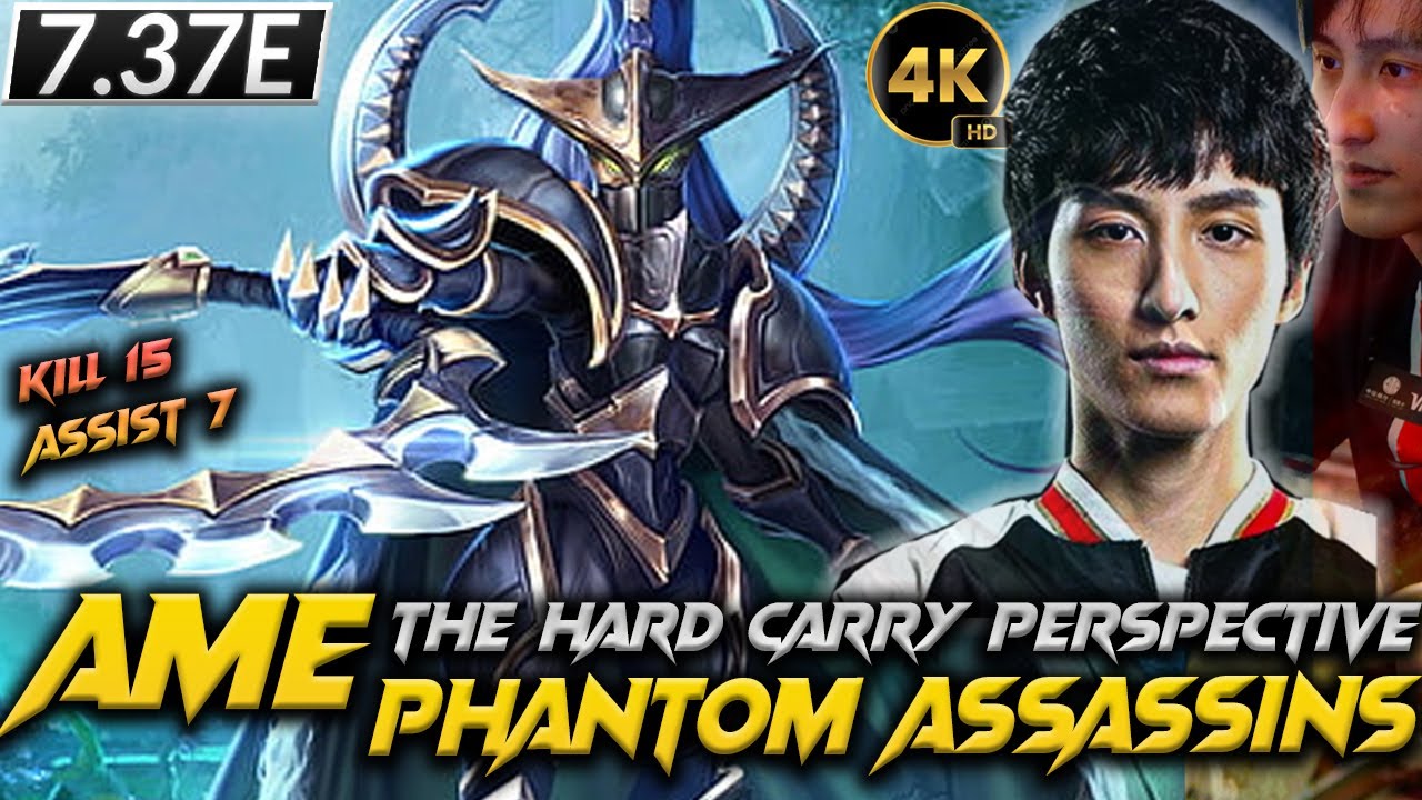 7.37E - Ame Phantom Assassins Hard Carry DOTA 2 | 4K (Gameplay with no commentary) #ame - YouTube