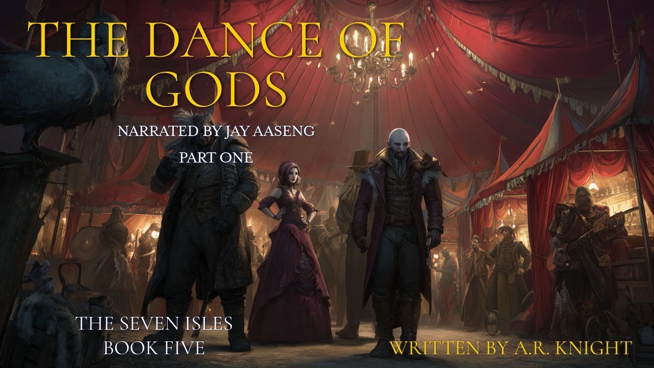 The Dance of Gods - An Epic Fantasy Adventure - The Seven Isles 5, Part ...