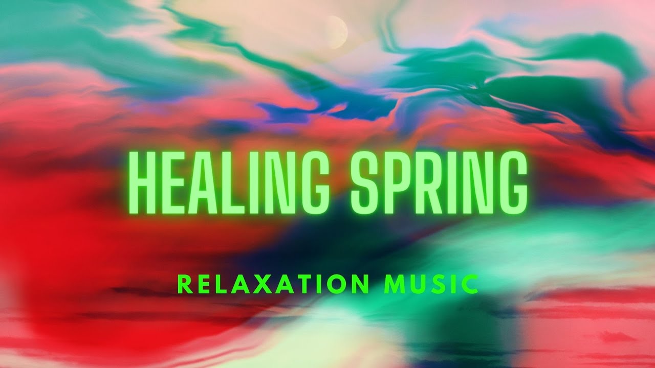 Healing Spring by Sleep My Dear (Magic Music) - Calm Relaxing Music for ...