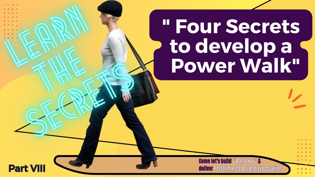 The four secrets of developing the "Power Walk" that make you stand out ...