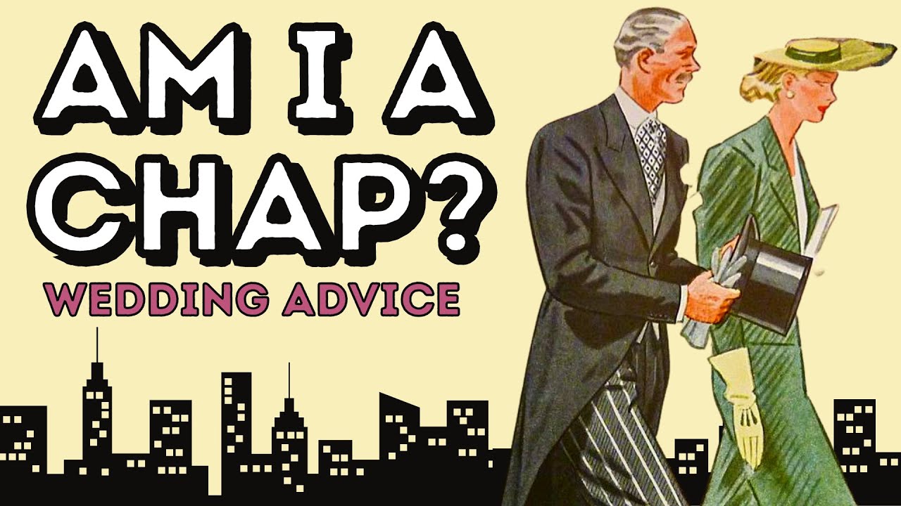 AM I A CHAP? - GENTLEMAN'S STYLE ASSESSMENTS - WEDDING ADVICE - YouTube