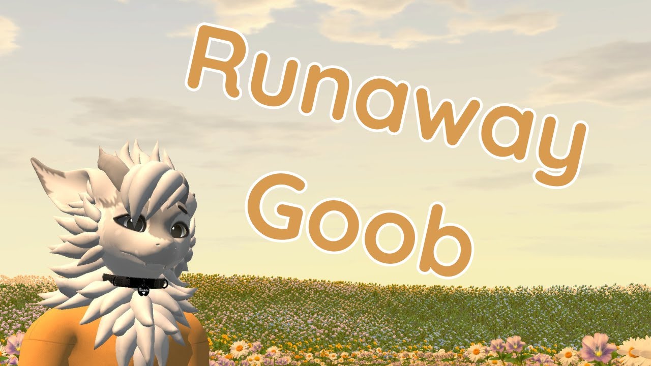 Runaway Goob - Fluffy Dwagon - YouTube