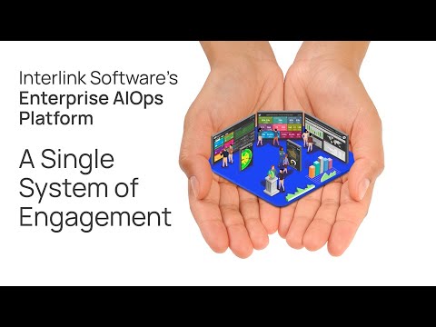 Interlink's Enterprise AIOps Platform - A Single System of Engagement ...