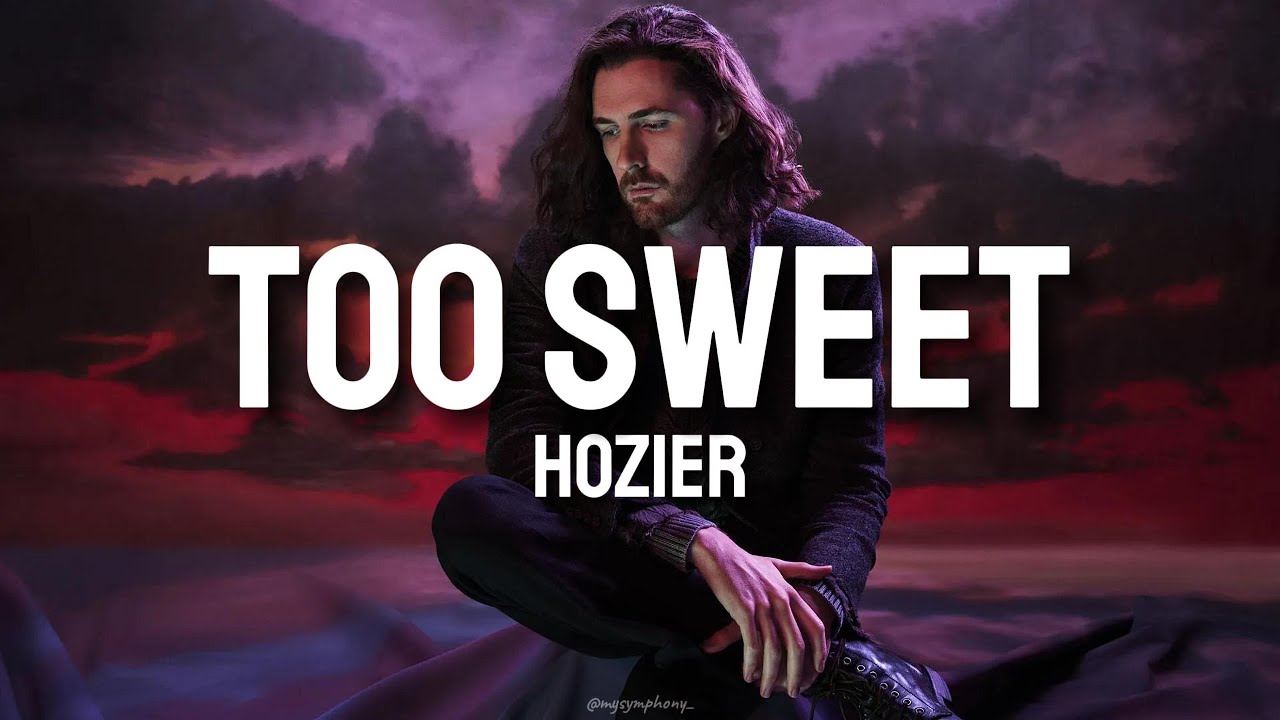 Hozier - Too Sweet (Lyrics br/en) - YouTube