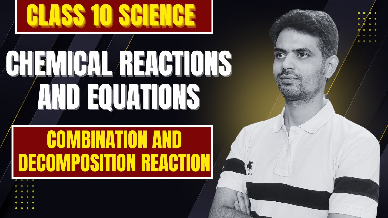 CLASS 10 SCIENCE : CHEMICAL REACTIONS & EQUATIONS ( COMBINATION ...