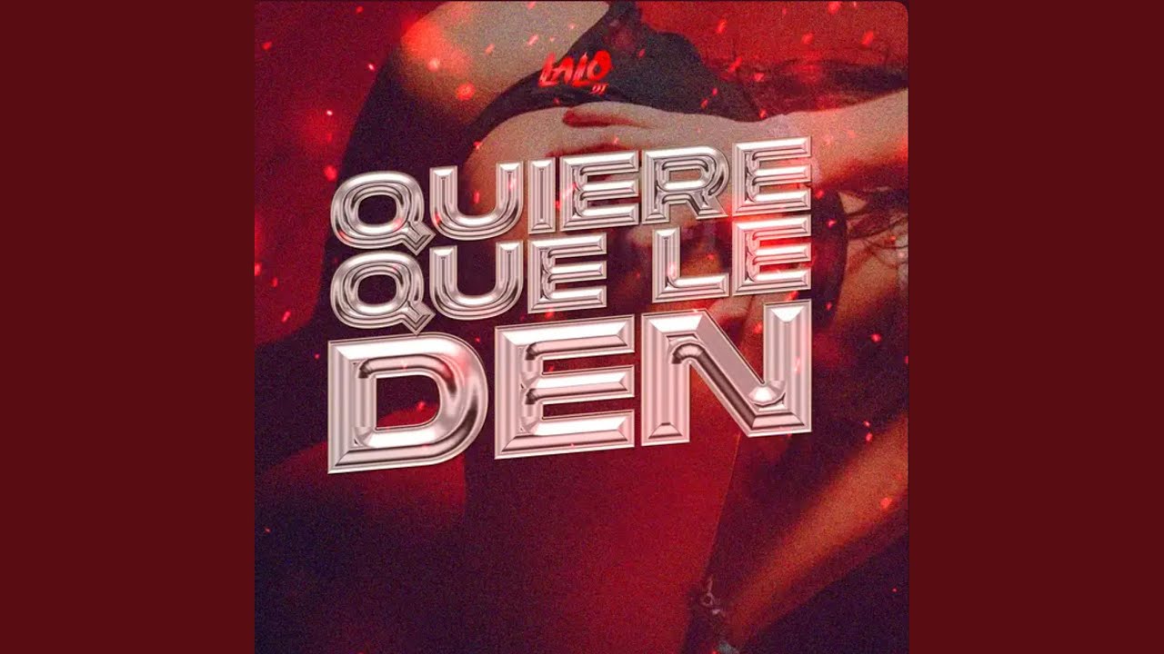 Quiere que ke den - YouTube