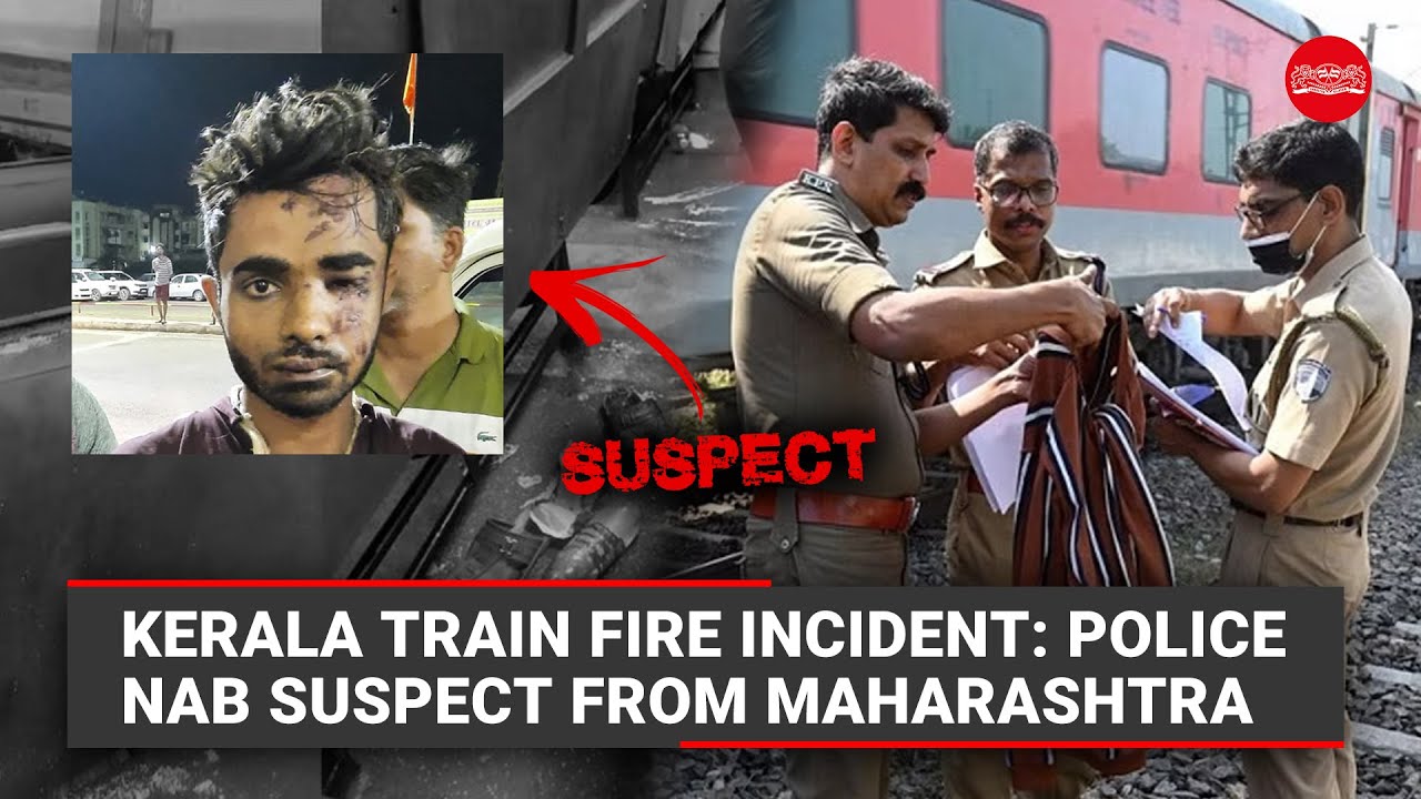 Kerala train fire incident: Police nab suspect from Maharashtra - YouTube