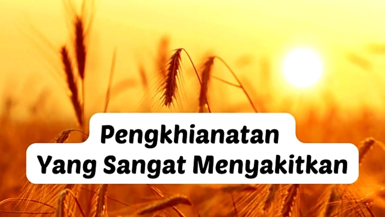 PENGKHIANATAN YANG SANGAT MENYAKITKAN - YouTube