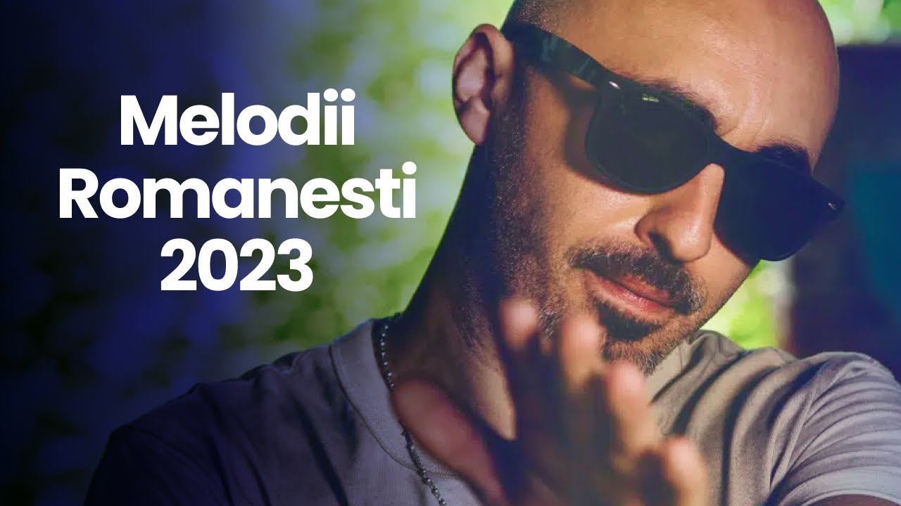 Hituri Muzica Romaneasca 2023 🎶 Cele Mai Bune Melodii Romanesti 2023 🎶 ...