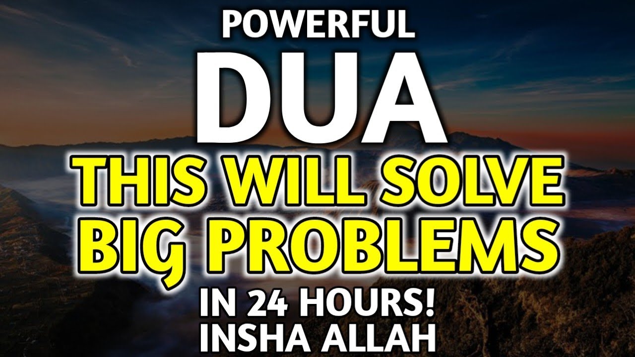 Dua To Solve All Problems Quickly - Most Powerful Heart touching Prayer ...