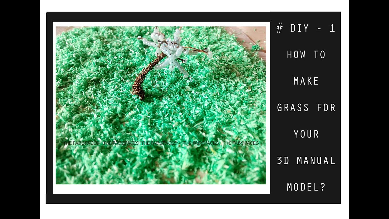 HOW TO MAKE GRASS FOR YOUR 3D MANUAL MODEL ? # DIY THE FAB SPACES - YouTube