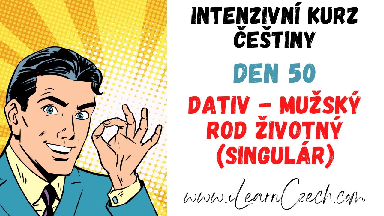 Kurz češtiny 50: Dativ - mužský rod životný (singulár) - YouTube