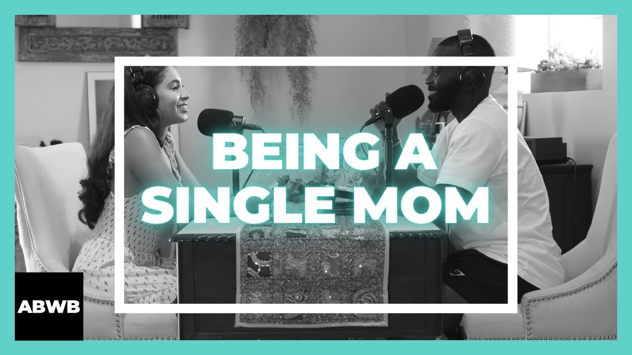 Life As A Single Mom | ABWB Podcast Clips - YouTube
